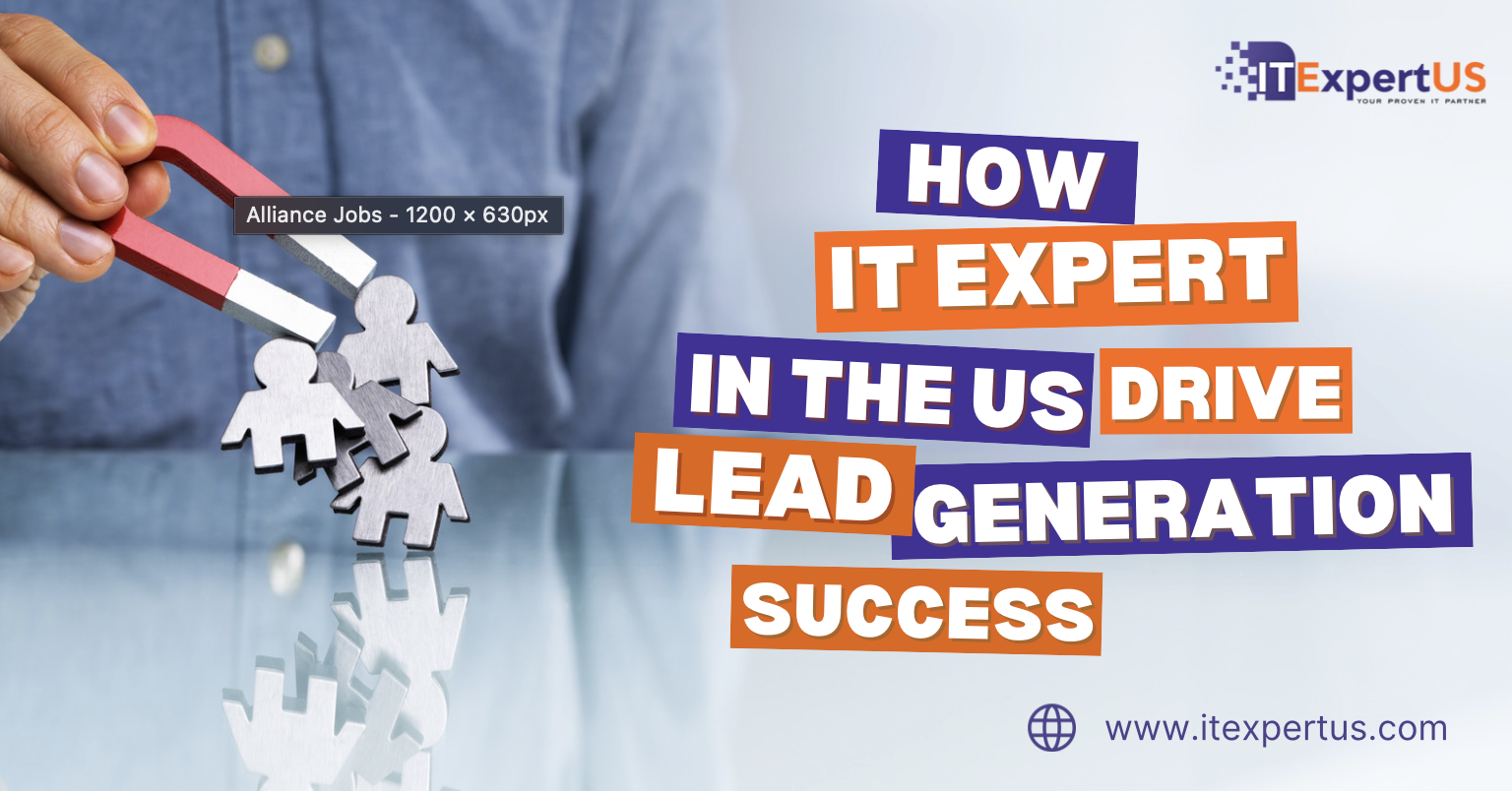 How IT Experts in the U.S. Drive Lead Generation Success - Best ...