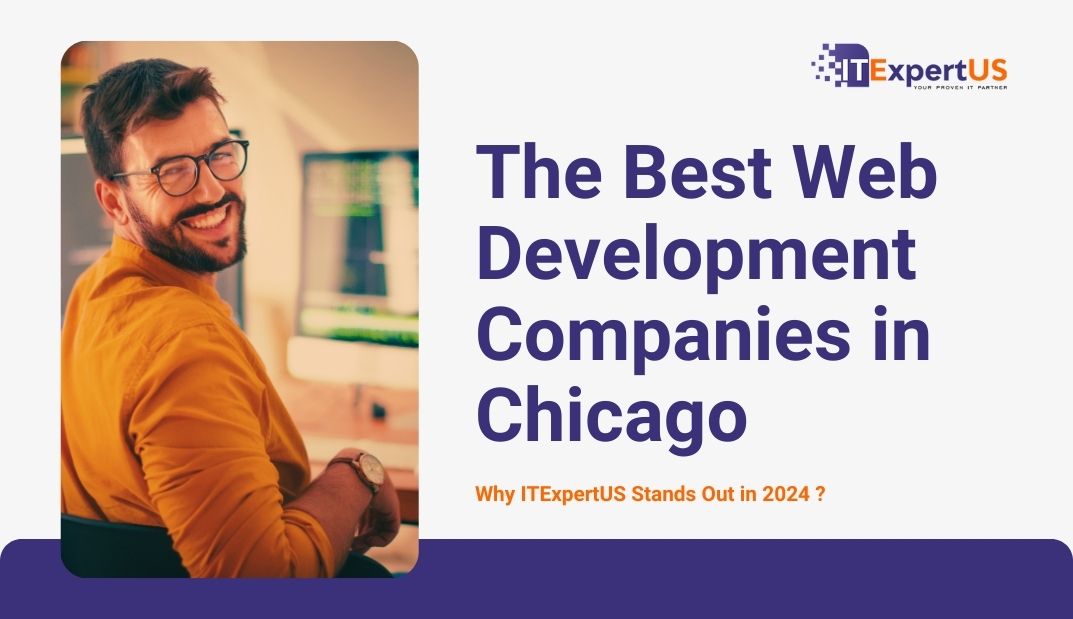 Best Web Development Companies in Chicago : Why ITExpertUS Is at the ...